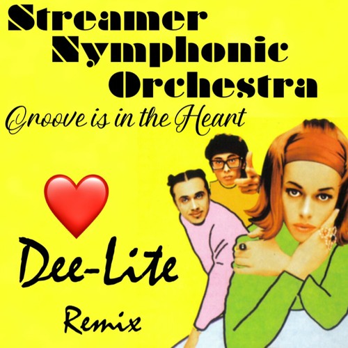 Stream Streamer Nymphonic Orchestra- Dee-Lite / Dee Groove Da Heart by ...