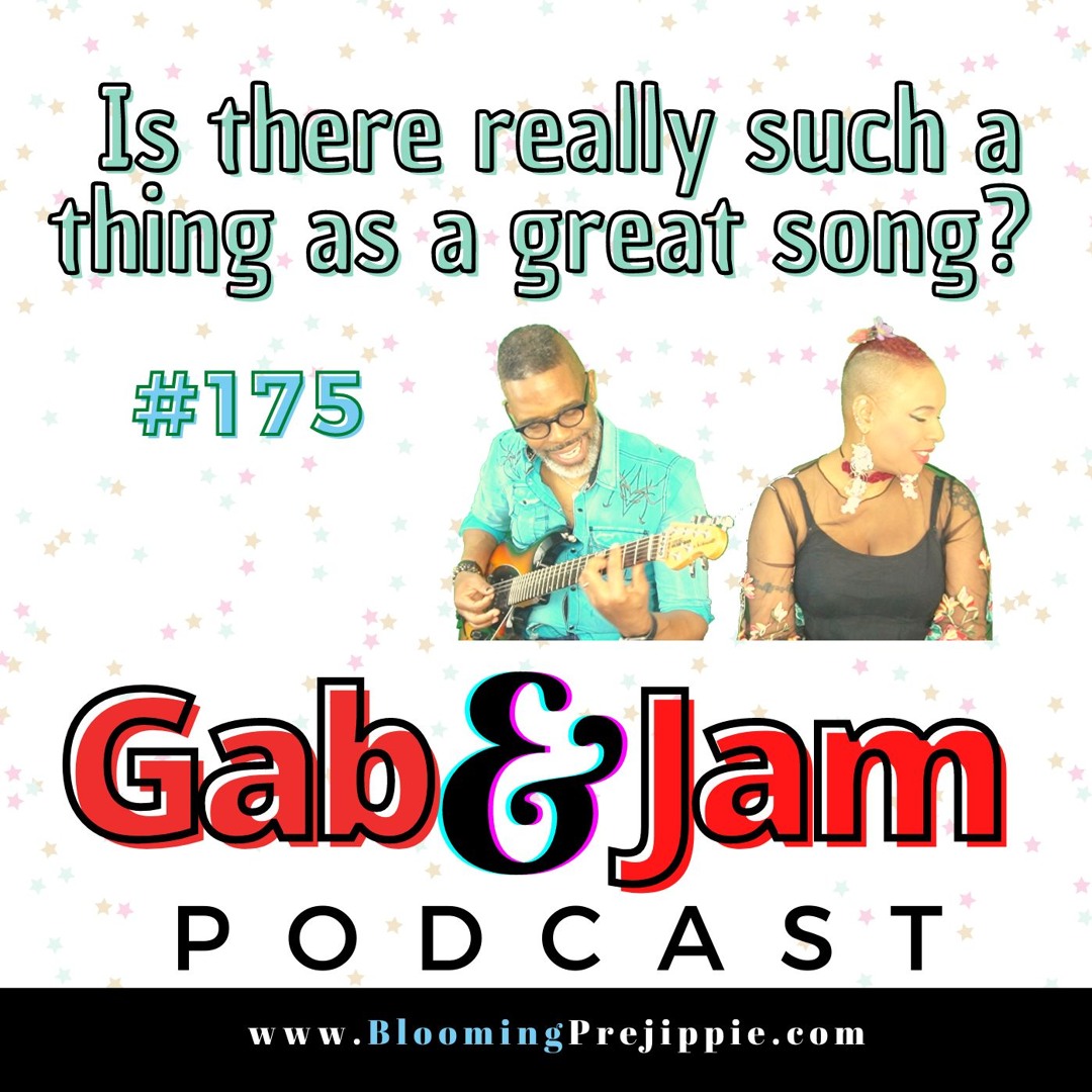 Stream Gab & Jam Ep 175 Is There Really Such A Thing As A Great Song ...