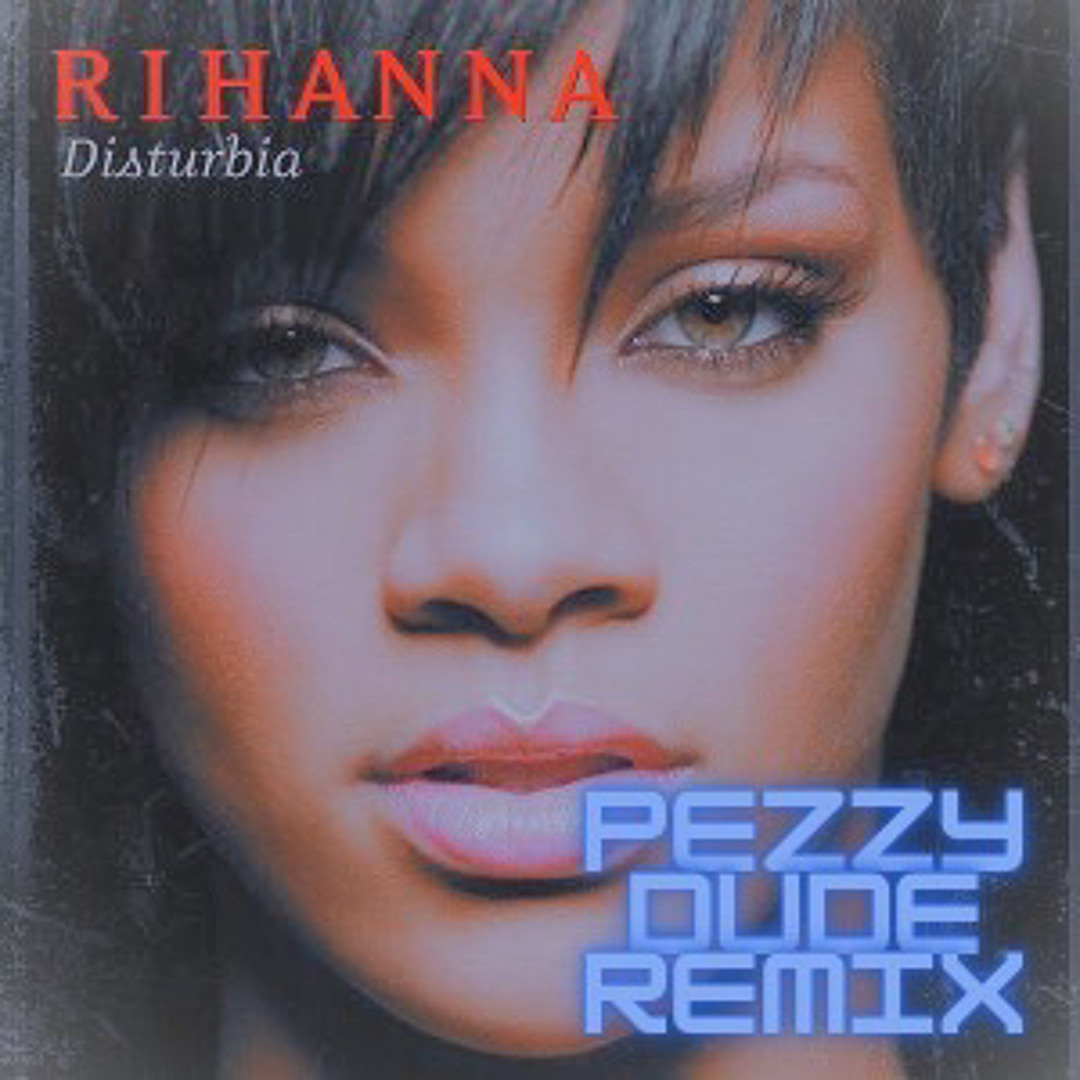 Stream Rihanna - Disturbia [Techno flips]-(PEZZYDUDE Remix) by ...
