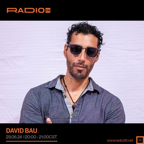 Stream David Bau Trax @Radio28 (29 De Junio, 2024) by Radio28 | Listen online for free on SoundCloud