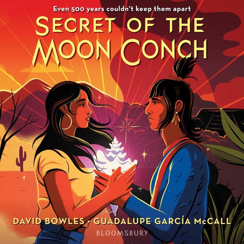 Stream Secret of the Moon Conch by David Bowles, Guadalupe Garcia ...