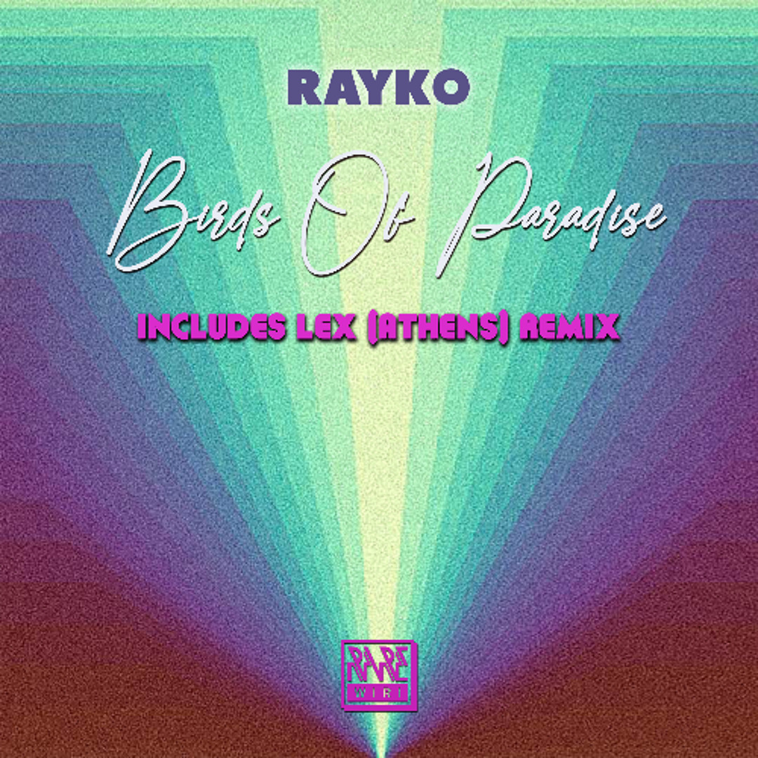 Stream 02. Rayko - Birds Of Paradise (Lex Athens Remix) by Rayko ...