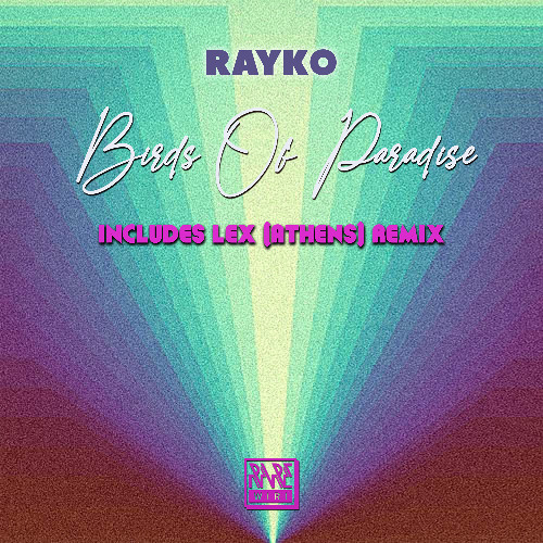 Stream 02. Rayko - Birds Of Paradise (Lex Athens Remix) by Rayko ...