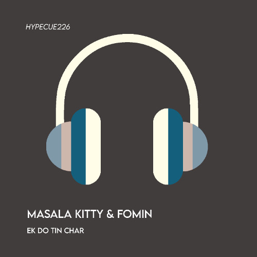 Stream Masala Kitty, Fomin - Ek Do Tin Char (Extended Mix) by HYPECUE ...