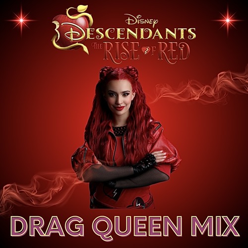 Stream episode Descendants: The Rise of Red (Drag Queen Mix) by Joe ...