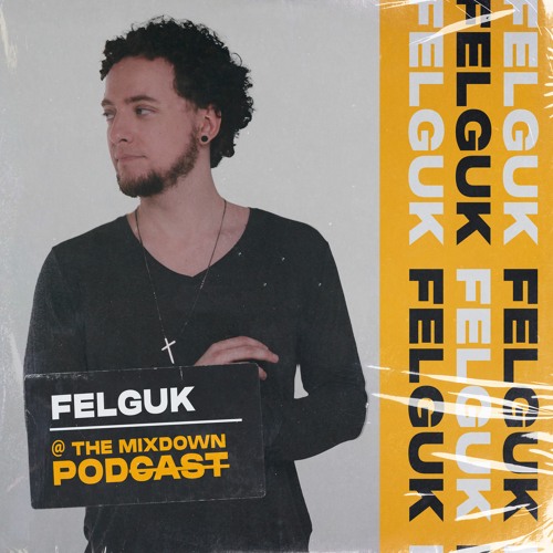 Stream Felguk @ The Mixdown Podcast by vex.distro | Listen online for ...
