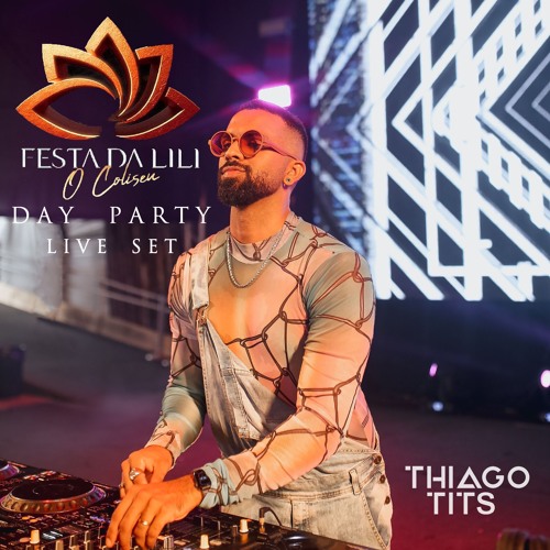 Stream FESTA DA LILI - O COLISEU DAY PARTY LIVE SET by DJ Thiago TITS | Listen online for free ...