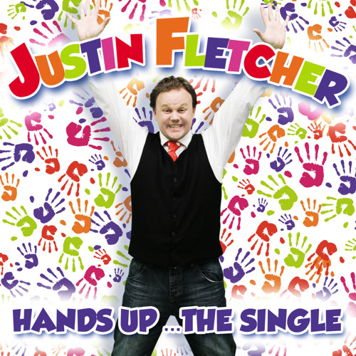 Stream Hands Up by Justin Fletcher | Listen online for free on SoundCloud