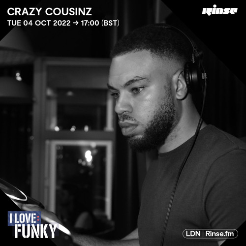 Stream I LOVE: FUNKY - Crazy Cousinz - 04 October 2022 by Rinse FM ...