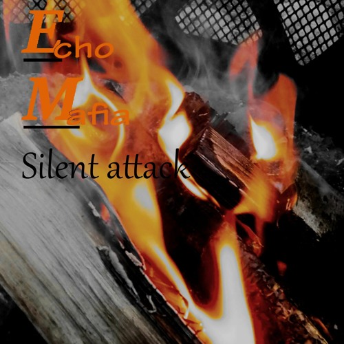 Stream Silent Attack by Echo Mafia | Listen online for free on SoundCloud