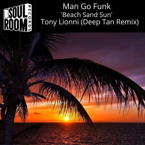Stream Tony Lionni Sun Sand Beach Deep Tan Remix MASTER by tony lionni ...