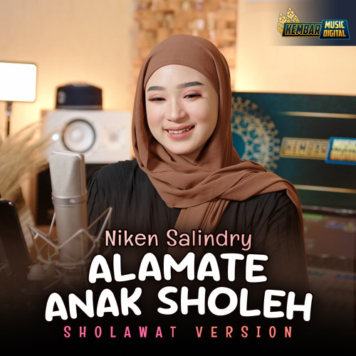 Stream Alamate Anak Sholeh by Niken Salindry | Listen online for free on SoundCloud