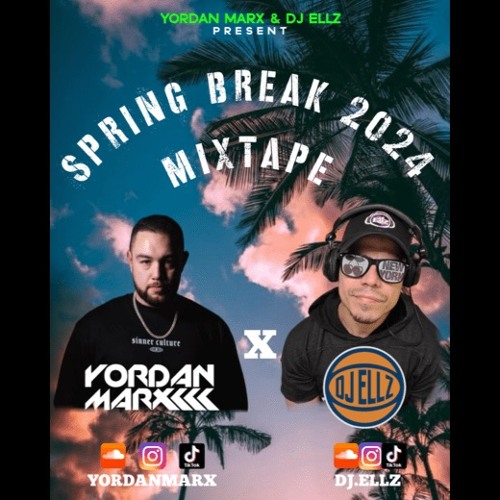 Stream Yordan Marx X DJ Ellz - Spring Break 2024 Mixtape by Dj Yordan ... Stream Yordan Marx X DJ Ellz - Spring Break 2024 Mixtape by Dj Yordan ...