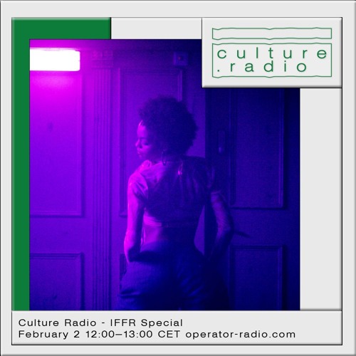 Stream Culture Radio by Operator [22] - 2nd February 2025 - IFFR ...