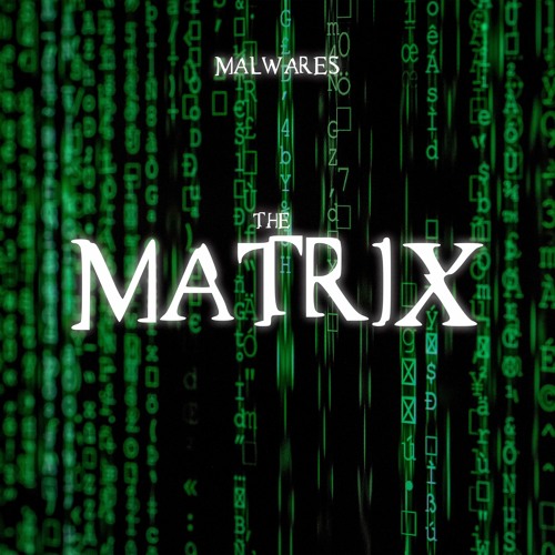 Stream The Matrix by malwARE'S Music | Listen online for free on SoundCloud