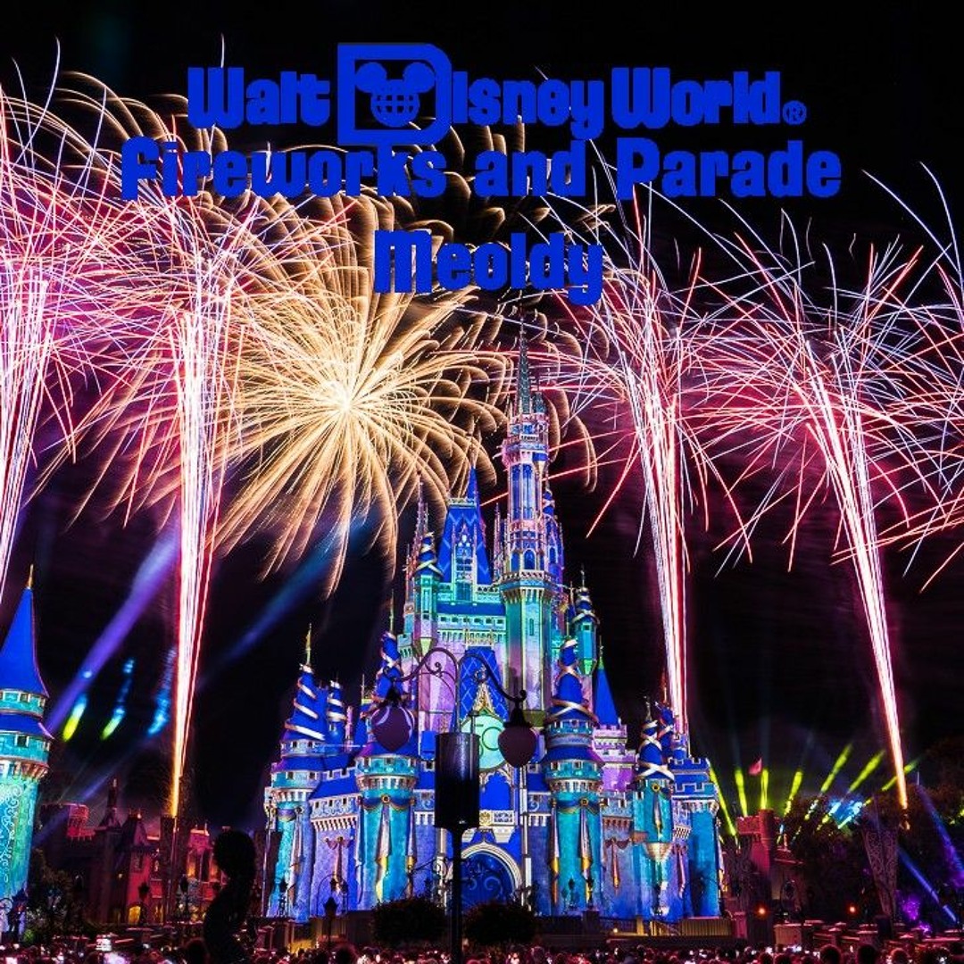 Stream Walt Disney World Fireworks and Parade Melody by Possibility ...