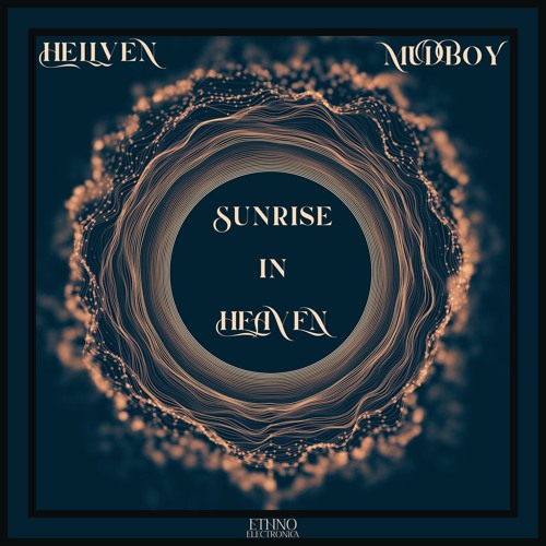 Stream Hellven x Mudboy - Sunrise In Heaven [Ethno Electronica] by Ethno Electronica | Listen ...