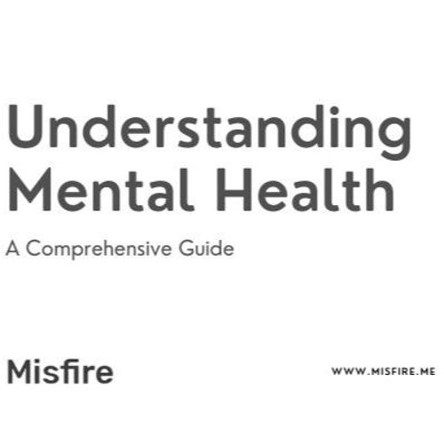 Stream episode Understanding Mental Health: A Comprehensive Guide by ...