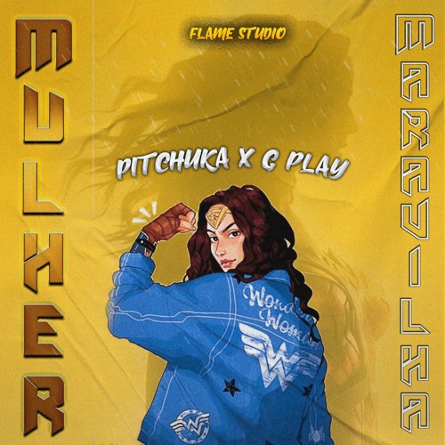 Stream Mulher Maravilha-Pitchuka ft G Play (Prod_by_Flame Studio) by ...