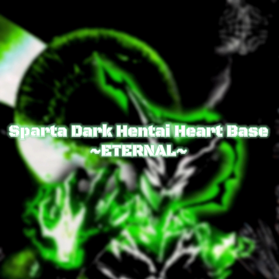 Stream Sparta Dark Hentai Heart base ~ETERNAL~ by Nelo Angelo | Listen ...