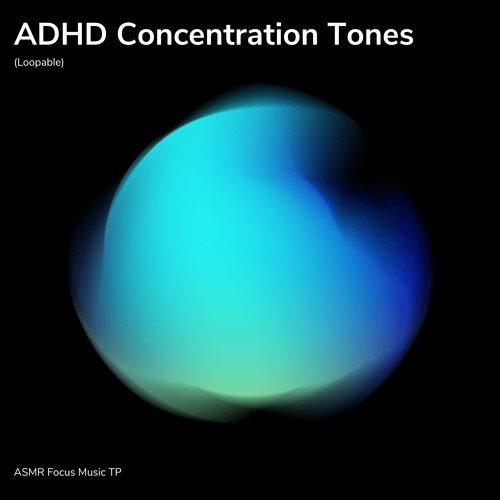 Stream ADHD Concentration Tones: Super Learning (Loopable) by ASMR Focus Music TP | Listen ...