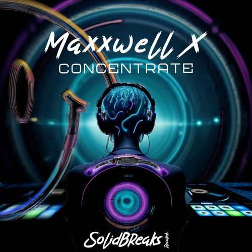 Stream Maxxwell X - Concentrate by Solid Breaks Records | Listen online ...