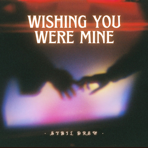 Stream Wishing You Were Mine (2025) by Sybil Drew | Listen online for ...