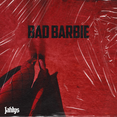 Stream Bad Barbie by Jahlys | Listen online for free on SoundCloud