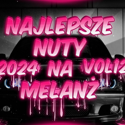 Listen to music albums featuring ️ NAJLEPSZE NUTY NA MELANŻ 2024 VOL.12 ...