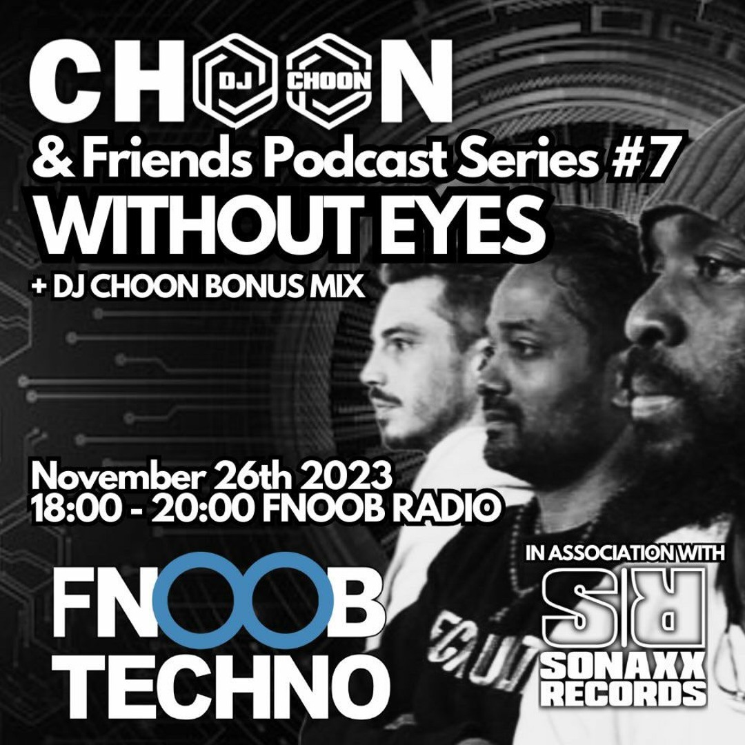 Stream WITHOUT EYES - CHOON & FRIENDS PODCAST by DJ CHOON | Listen ...
