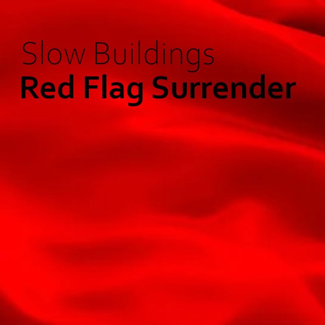 Stream Red Flag Surrender by Slow Buildings | Listen online for free on ...