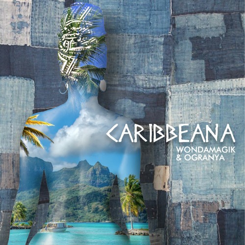 Stream Wondamagik & Ogranya - Caribbeana by Ogranya | Listen online for ...