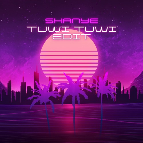 Stream TUWI TUWI EDIT by S H A N Y E | Listen online for free on SoundCloud