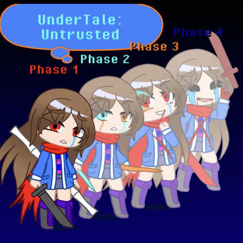 Stream Under!Tale Frisk | Listen to UnderTale: Untrusted FULL OST ...
