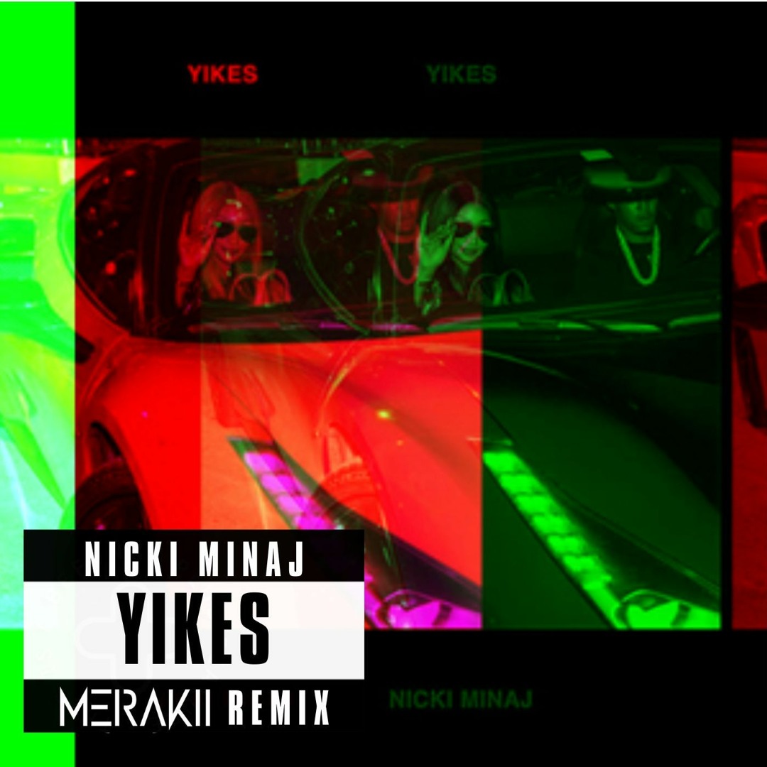 Stream Nicki Minaj - Yikes (MERAKII Remix) by MERAKII | Listen online ...