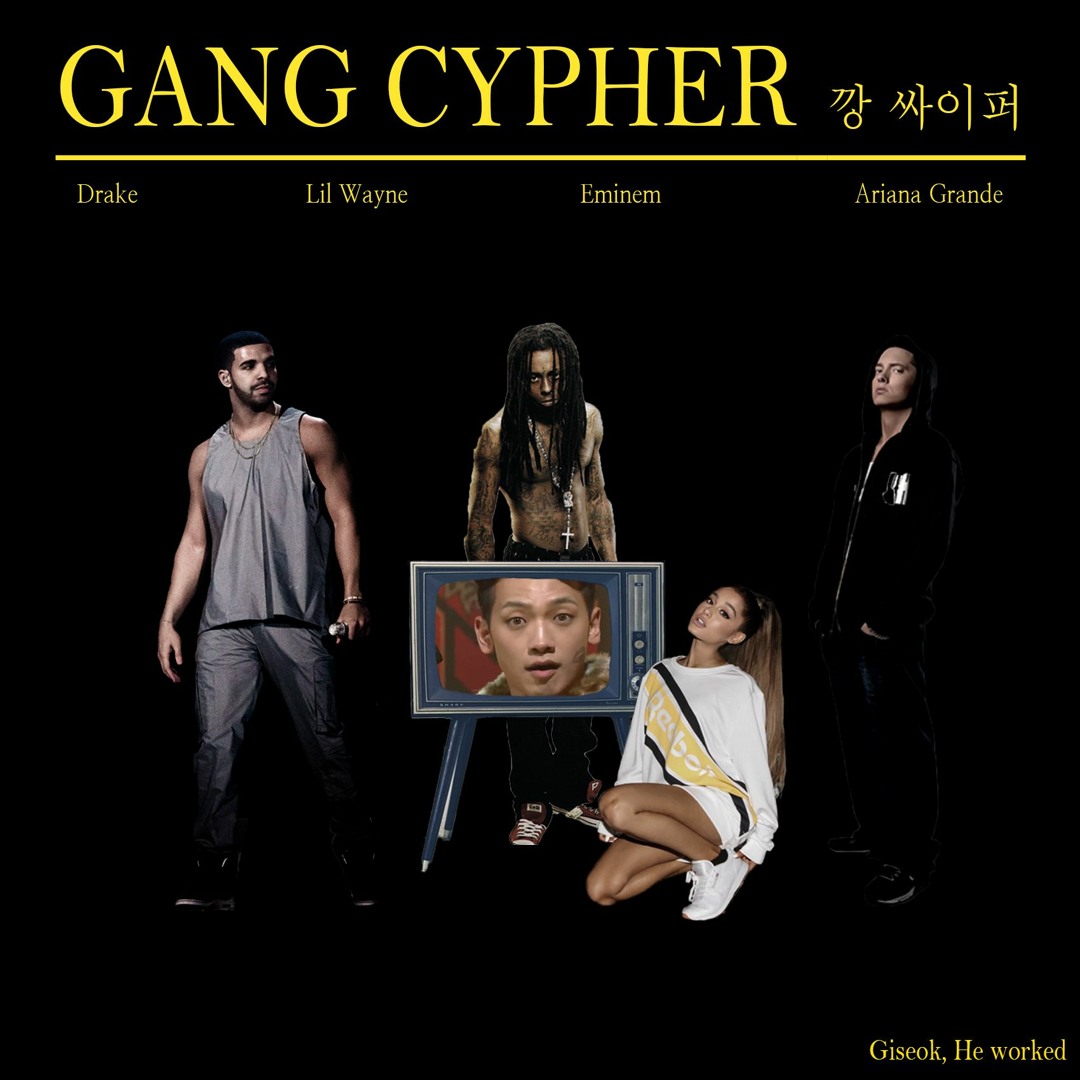 Stream 깡 싸이퍼 (GANG CYPHER) - 에미넴, 드레이크, 릴 웨인, 아리아나 그란데 by Giseok, He ...