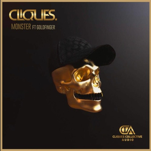 Stream Monster ft Goldfinger by CLIQUES. - Cliques Collective Audio ...
