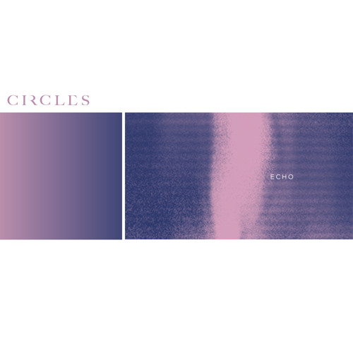 Stream Echo by Circles | Listen online for free on SoundCloud