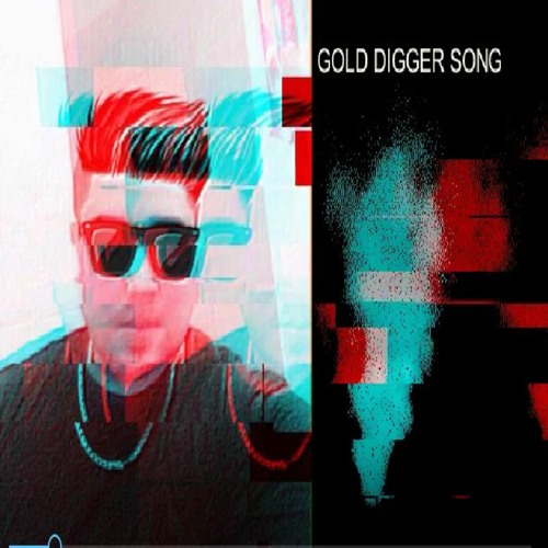 Stream GOLD DIGGER SONG BY MOHAMMED UZZAL MIAH by Mohammed uzzal miah ...