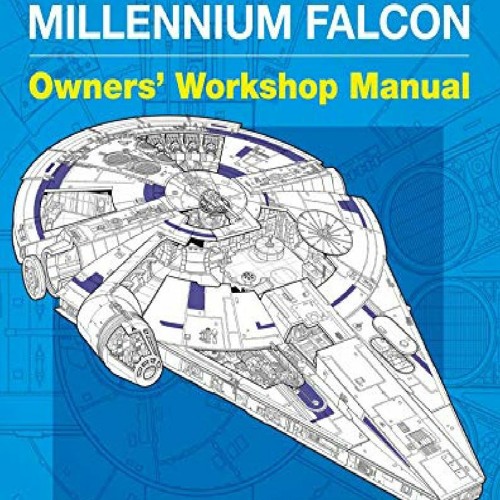 Stream DOWNLOAD PDF Star Wars: Millennium Falcon: Owners' Workshop ...