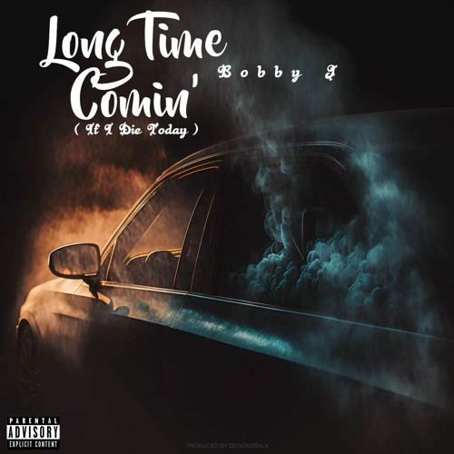 Stream Bobby J - Long Time Comin' ( If I Die Today ) prod. by B M DP by ...