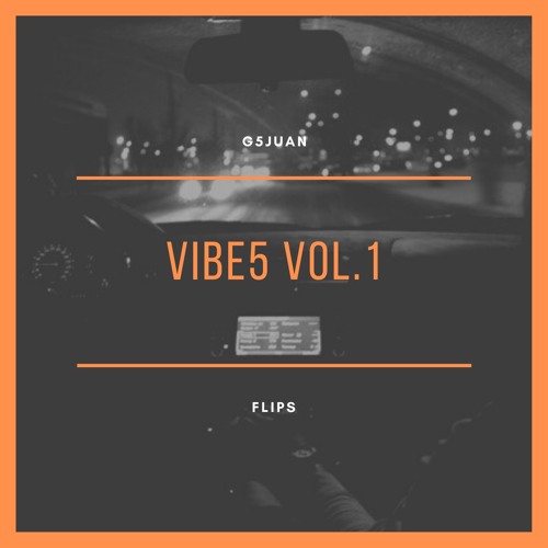 Stream G5Juan Beats | Listen to Vibe5 Vol.1 (Flips) playlist online for free on SoundCloud