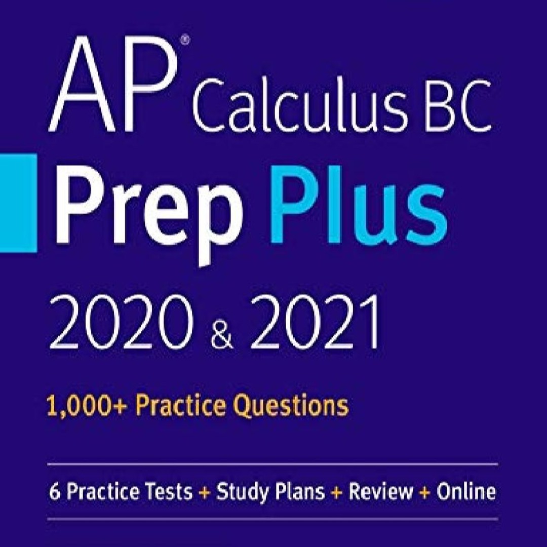 Stream episode (PDF) AP Calculus BC Prep Plus 2020 & 2021: 6 Practice ...
