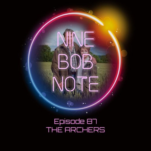 Stream Episode 87: The Archers by Nine Bob Note | Listen online for ...