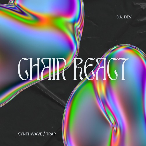 Stream Chain React by Da. Dev | Listen online for free on SoundCloud Stream Chain React by Da. Dev | Listen online for free on SoundCloud
