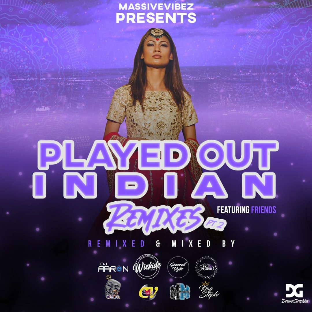 Listen to Played Out Indian Remixes Pt 2 (With Friends) by MassiveVibez ...