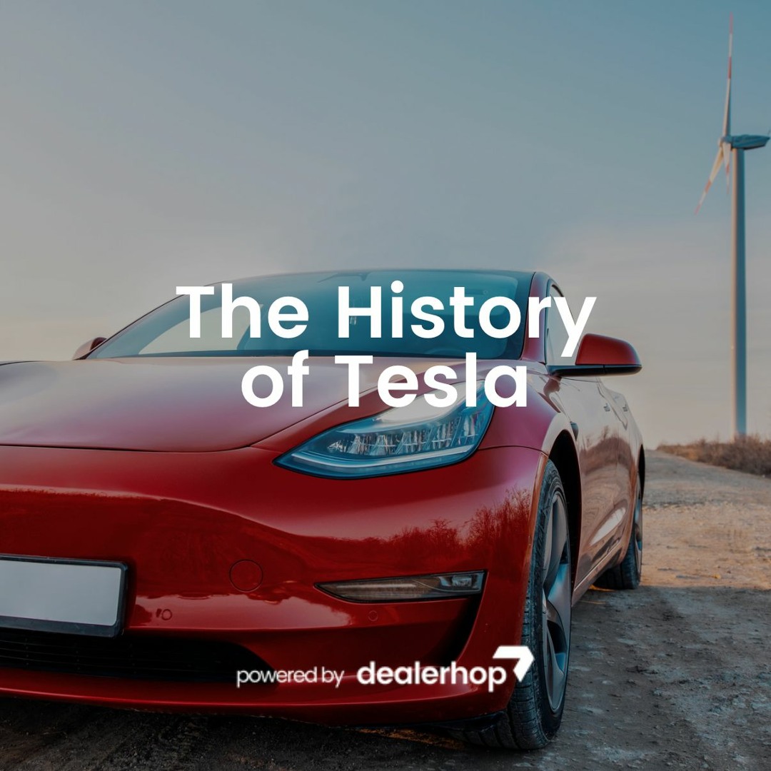 Stream episode The History Of Tesla by Dealerhop podcast | Listen ...