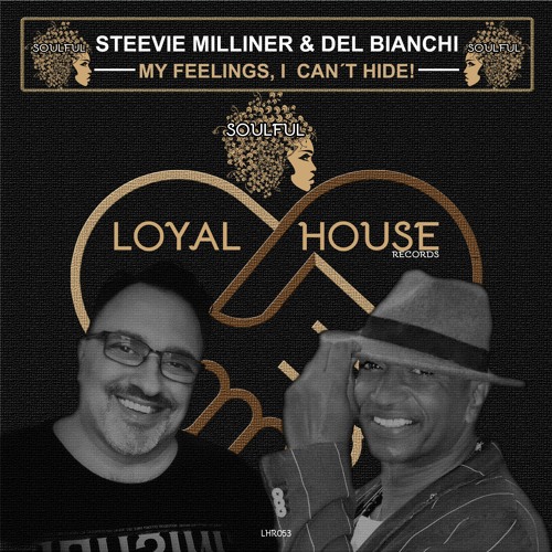 Stream STEEVIE MILLINER & DEL BIANCHI - My Feelings, I Can´t Hide (Original Mix) by DEL BIANCHI ...