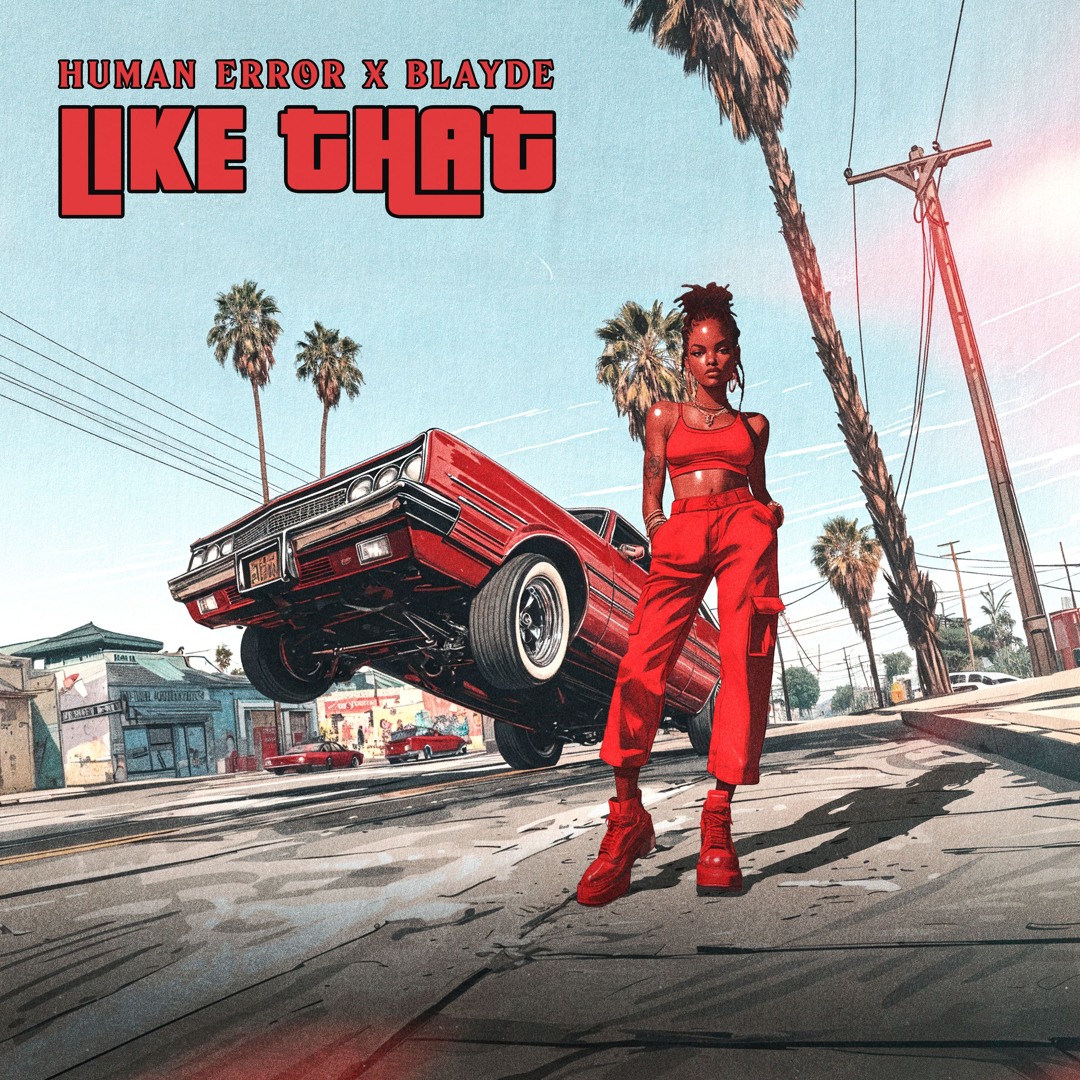 Stream BLAYDE x HUMAN ERROR - LIKE THAT by HUMAN ERROR | Listen online ...