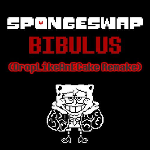 Stream [Spongetale AU] Spongeswap - BIBULUS [DropLikeAnECake Remake] by ...